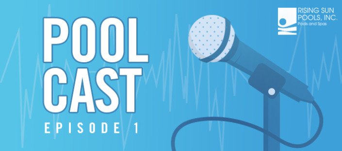 PoolCast - Rising Sun Pools & Spas - Raleigh, NC